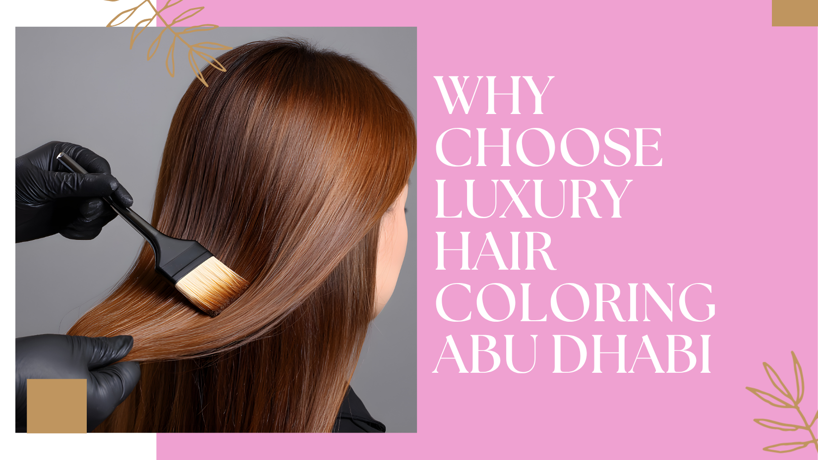 Luxury Hair Coloring Abu Dhabi – Transform Your Look Today
